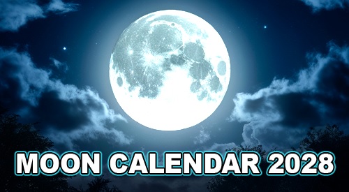 MOON PHASES 2028 】 ️ LUNAR CALENDAR