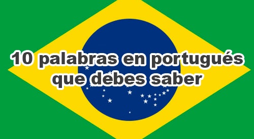 10 palabras en Portugués que debes saber 】 ️